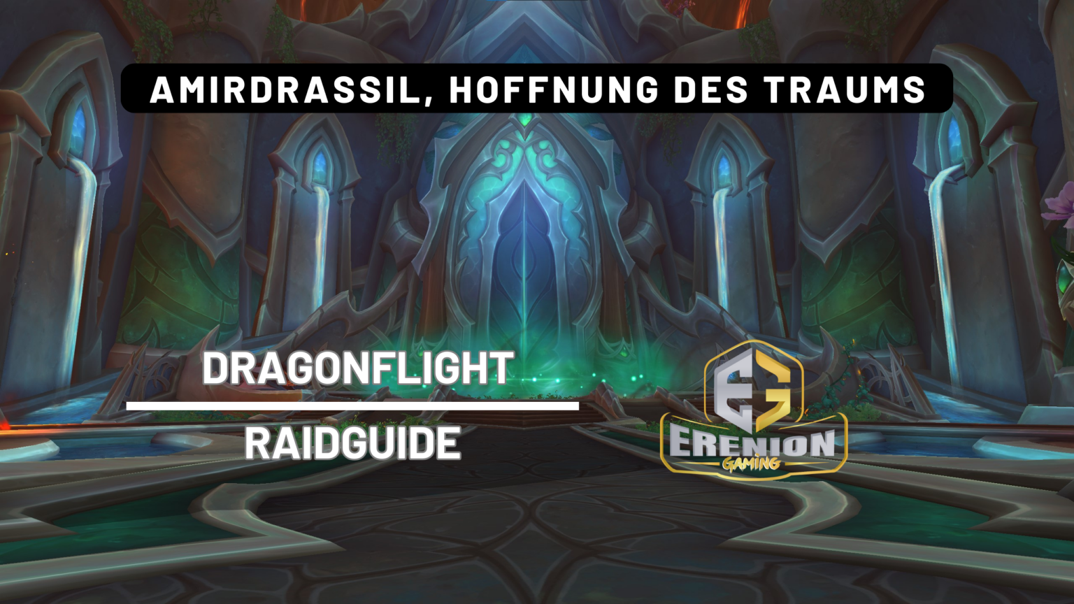 Amirdrassil, Hoffnung des Traums - Schlachtzugsübersicht - Erenion - Gaming