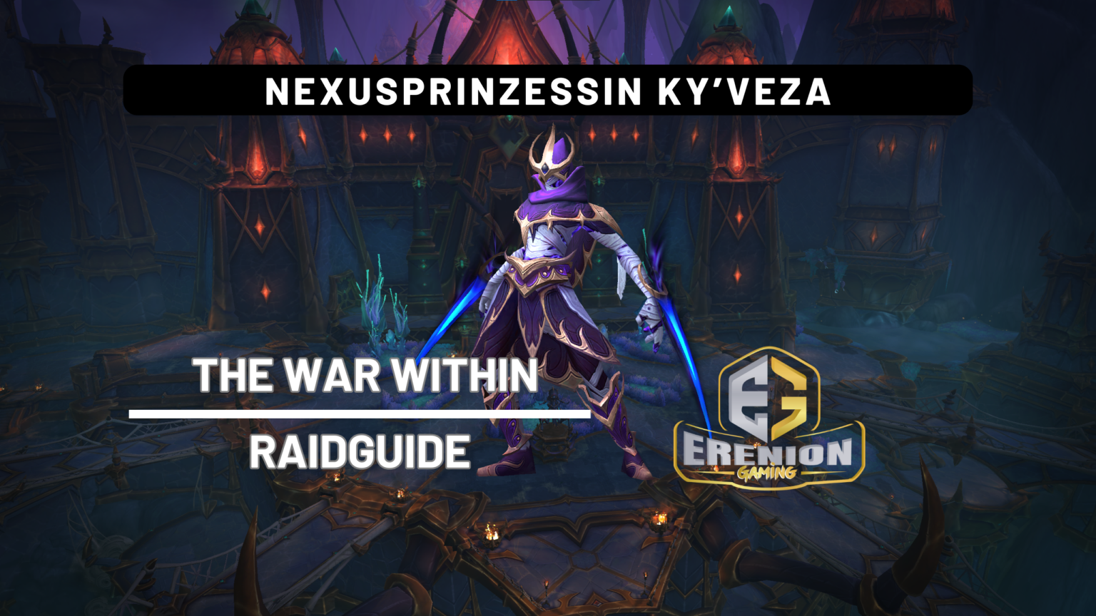 Bossguide: Nexusprinzessin Ky'veza - Palast der Nerub'ar - Erenion - Gaming