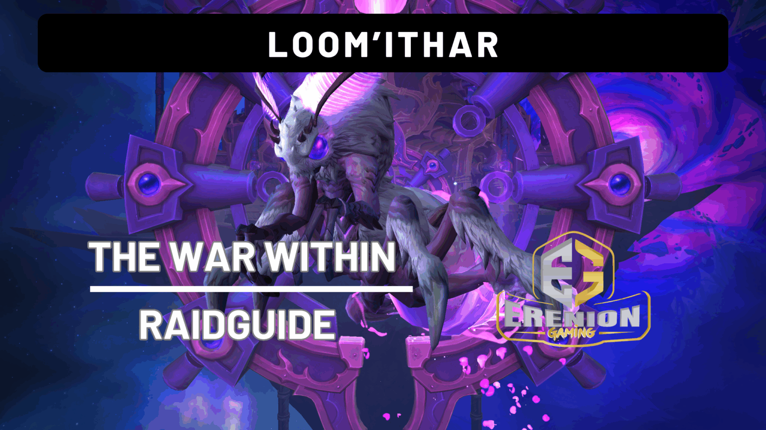 Bossguide: Loom'ithar - Manaschmiede Omega - Erenion - Gaming